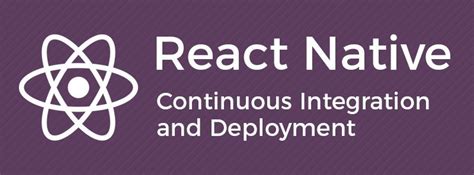 React Native Continuous Integration And Deployment Rreactnative