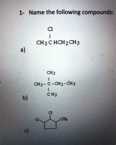 Solved 1 Name The Following Compounds Ch3 Chch2ch3 A Ch3 Ch3 C Ch2