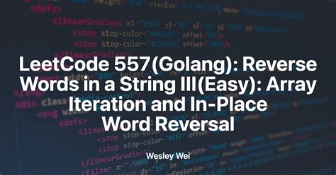 Leetcode 557golang Reverse Words In A String Iiieasy Array