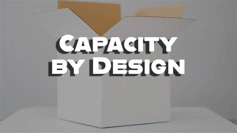 Capacity By Design