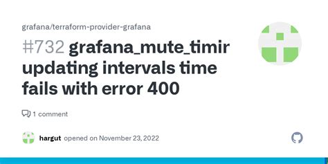 Grafanamutetiming Updating Intervals Time Fails With Error 400 · Issue 732 · Grafana