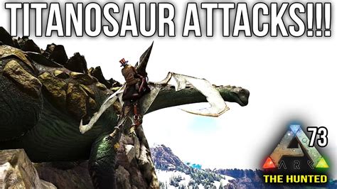 THE HUNTED TITANOSAUR SAYS HELLO Modded ARK Survival Evolved EP73