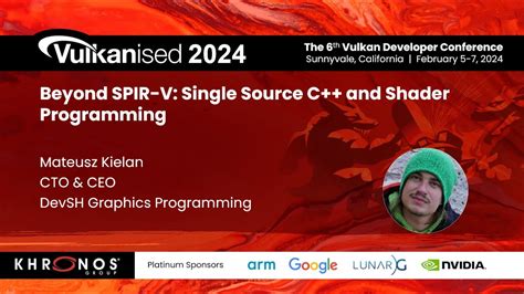 Vulkanised 2024 Beyond Spir V Single Source C And Shader