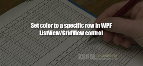 How To Set A Specific Row Color Of A Wpf Listviewgridview Control