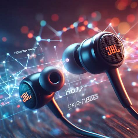 How To Connect Jbl Earbuds Easy Guide