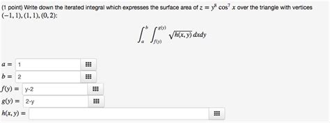 solved 1 point write down the iterated integral which
