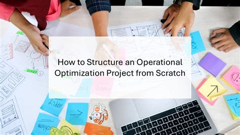 How To Structure An Operational Optimization Project From Scratch