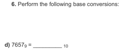Solved Perform The Following Base Conversions Using Chegg