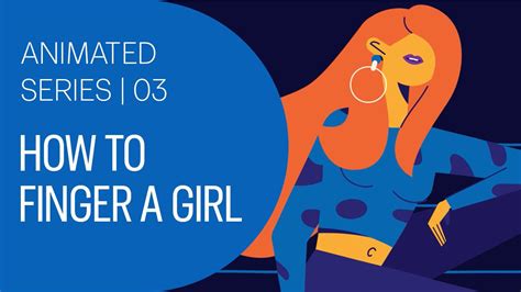 How To Finger A Girl Animated Series 3 Durex Uk