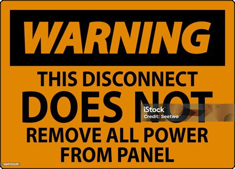 Warning Sign This Disconnect Does Not Remove All Power From Panel Stock Illustration Download