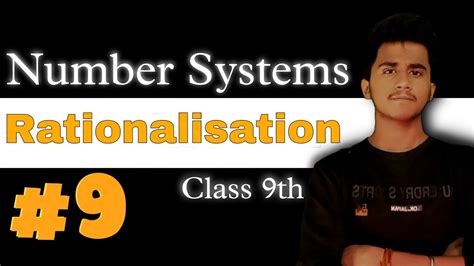 Rationalising The Denominator Chapter 1 Number Systems Maths Class 9 Ncert Youtube