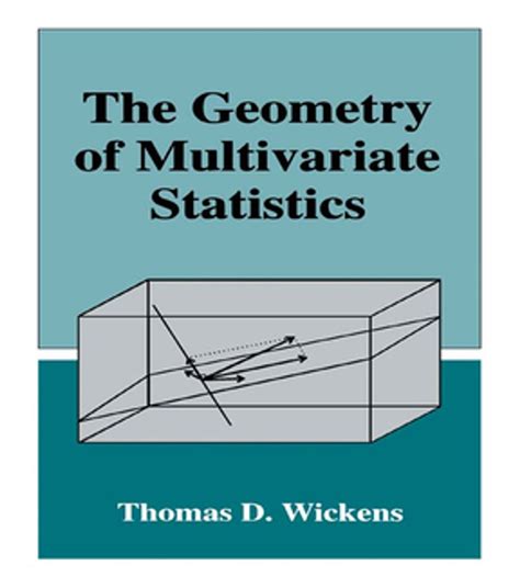 The Geometry Of Multivariate Statistics Ebook By Thomas D Wickens