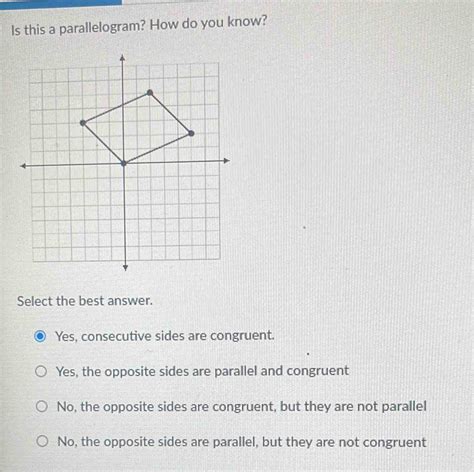 Ls This A Parallelogram How Do You Know Select The Best Answer Yes Consecutive Sides A
