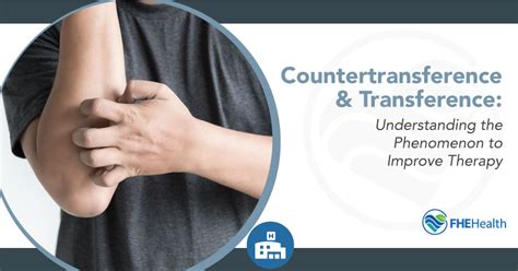 How Transference And Countertransference Can Influence Therapy