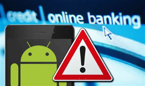 Android Warning Malware Steals Your Internet Banking Login And Credit Card Details Uk