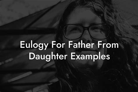 Eulogy For Father From Daughter Examples Eulogy Assistant