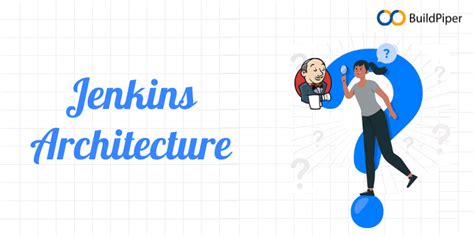 building blocks of jenkins understanding its architecture by buildpiper buildpiper medium
