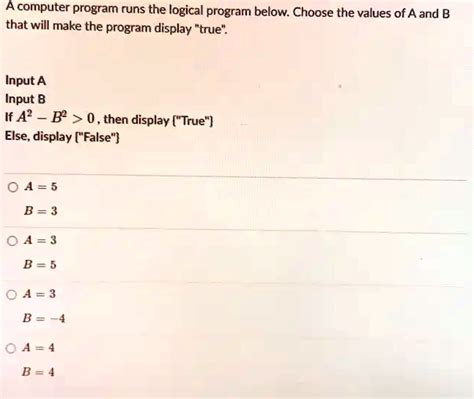 SOLVED A Computer Program Runs The Logical Program Below Choose The