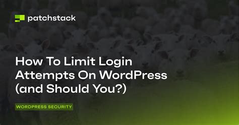 How To Limit Login Attempts On Wordpress Should You Patchstack