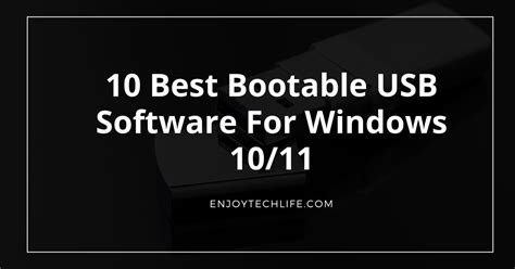 Best Bootable Usb Software For Windows Enjoytechlife