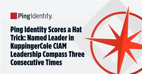 Ping Identity Scores A Hat Trick Named Leader In Kuppingercole Ciam