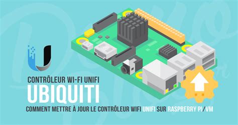 Comment Mettre à Jour Unifi Controller Sur Raspberry Pi Debian Simplement