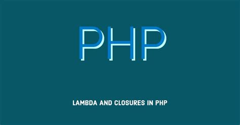 Using Lambda And Closure Functions In Php Rphp