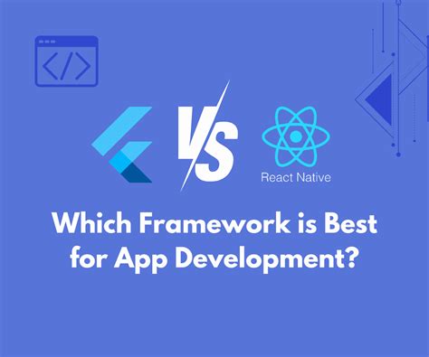 Flutter Vs React Native Picking The Perfect App Framework
