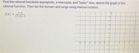 [answered] Find The Rational Function S Asymptotic X Intercepts And Kunduz