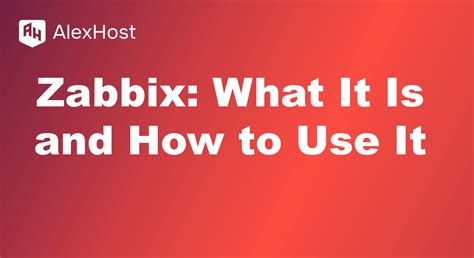 Zabbix What It Is And How To Use It ⋆ Alexhost Srl