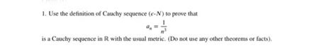 Solved 1 Use The Definition Of Cauchy Sequence ϵ−n To