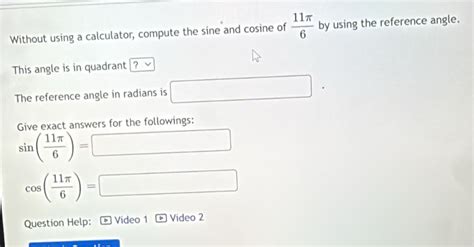 Solved Without Using A Calculator Compute The Sine And Cosine Of 11π