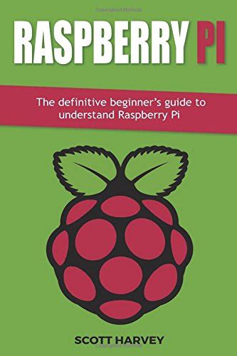 raspberry pi the definitive beginners guide to understand raspberry pi