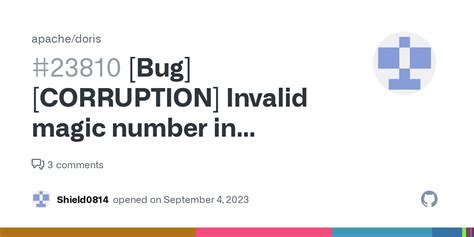 Bug Corruption Invalid Magic Number In Parquet File · Issue 23810 · Apachedoris · Github