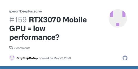 Rtx3070 Mobile Gpu Low Performance · Issue 159 · Iperovdeepfacelive · Github