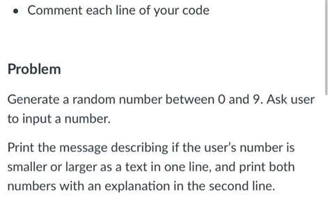solved comment each line of your code problem generate a