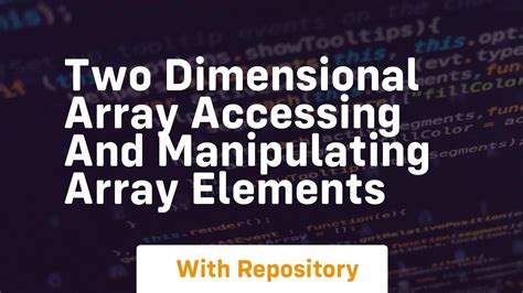 Two Dimensional Array Accessing And Manipulating Array Elements Youtube