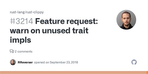Feature Request Warn On Unused Trait Impls · Issue 3214 · Rust Langrust Clippy · Github