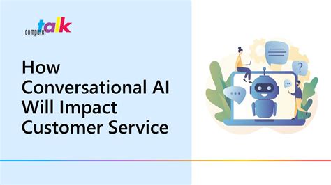 How Conversational Ai Will Impact Customer Service