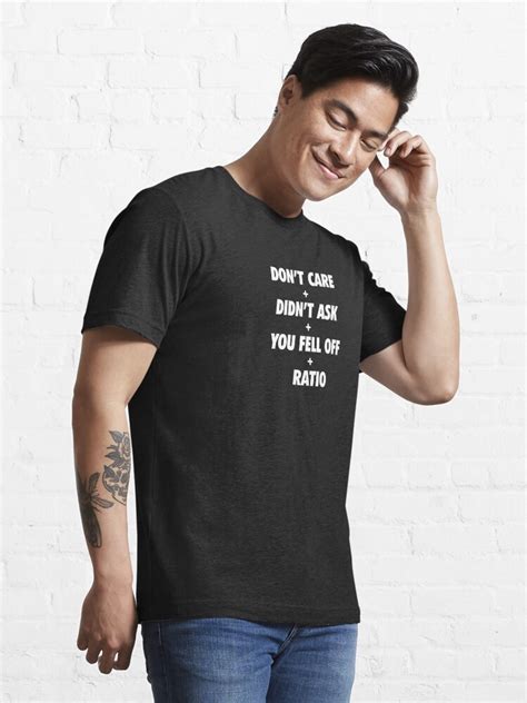 Dont Care Didnt Ask You Fell Off Plus Ratio Meme T Shirt For Sale By Zestyfiretruck