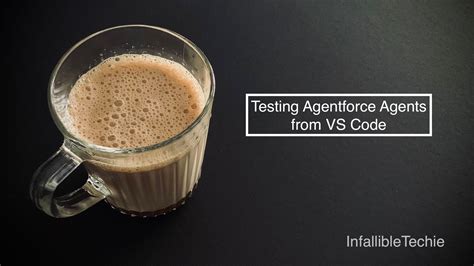 Testing Agentforce Agents From Vs Code Infallibletechie