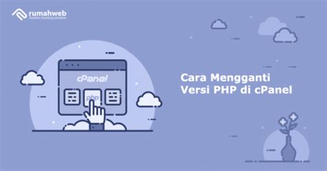 Cara Mengganti Versi Php Di Cpanel Rumahweb Journal