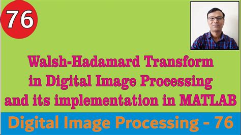 Walsh Hadamard Transform In Digital Image Processing And Its