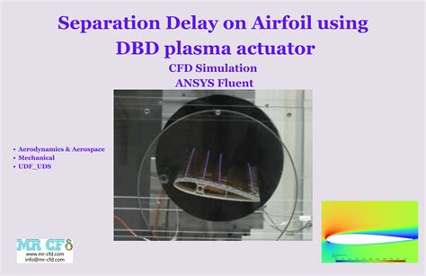 Separation Delay On Airfoil Using Dbd Plasma Actuator Ansys Fluent