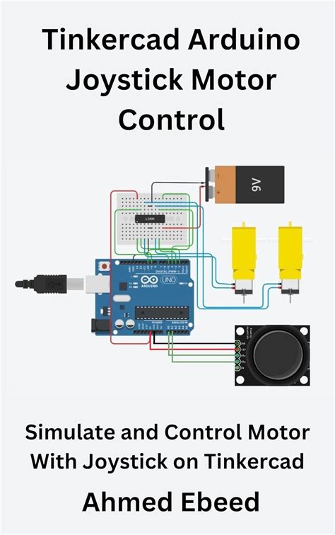 Tinkercad Arduino Joystick Motor Control Simulate And Control Motor With Joystick On Tinkercad