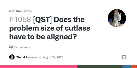 [qst] does the problem size of cutlass have to be aligned · issue 1058 · nvidia cutlass · github
