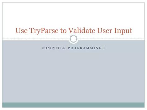 Ppt Use Tryparse To Validate User Input Powerpoint Presentation Free Download Id2650704