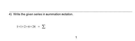 Solved 4 Write The Given Series In Summation Notation