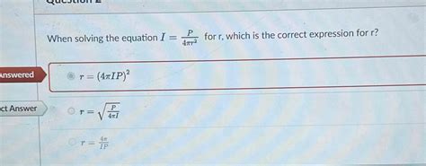 Solved When solving the equation I P4πr2 for r which is Chegg com