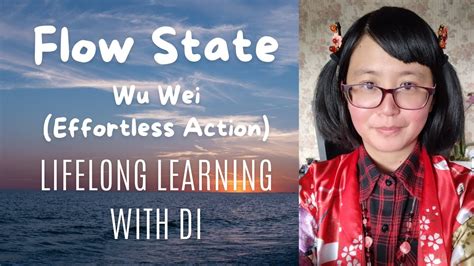 The Flow State And Wu Wei Effortless Action Taoism Flowstate Youtube